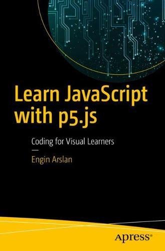 Learn JavaScript with p5.js: Coding for Visual Learners | 天瓏網路書店
