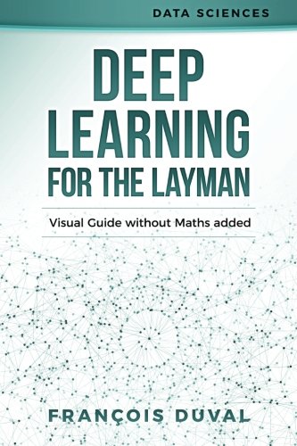 Deep Learning for the Layman: Visual Guide without Maths added (Data Sciences) | 天瓏網路書店