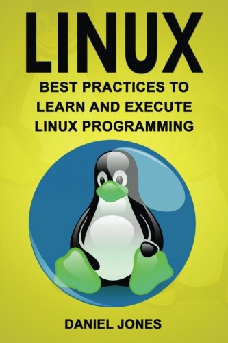 Linux: Best Practices to Learn and Execute Linux Programming (Volume 4 ...