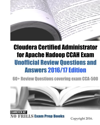 Cloudera Certified Administrator for Apache Hadoop CCAH Exam Unofficial Review Questions and ...