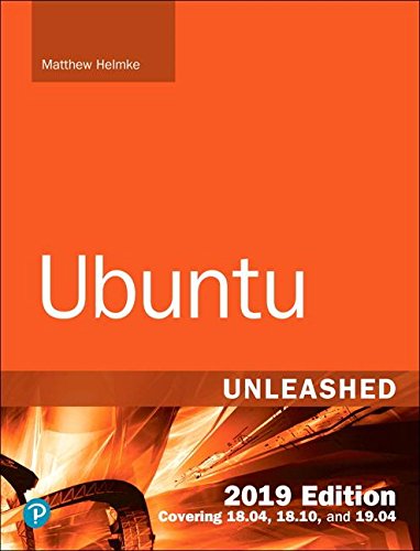 Ubuntu Unleashed 2019 Edition: Covering 18.04, 18.10, 19.04 (13th ...