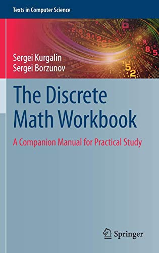 The Discrete Math Workbook: A Companion Manual for Practical Study ...