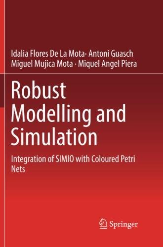 Robust Modelling and Simulation: Integration of SIMIO with Coloured Petri Nets | 天瓏網路書店