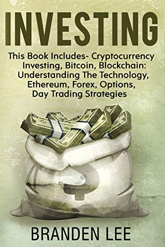 Investing: This Book Includes- Cryptocurrency Investing, Bitcoin, Blockchain: Understanding the ...