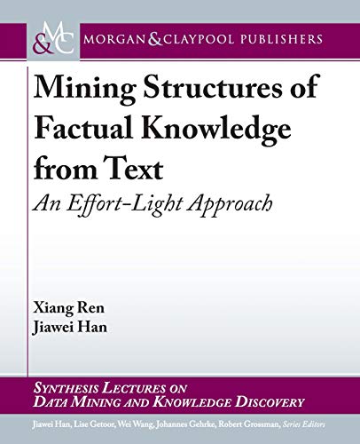 Mining Structures of Factual Knowledge from Text: An Effort-light Approach (Synthesis Lectures ...