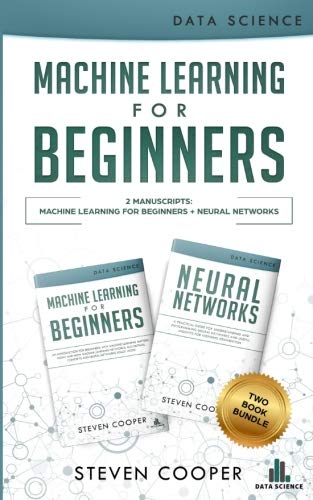 Machine Learning for Beginners: This Book Includes 2 Manuscripts ...