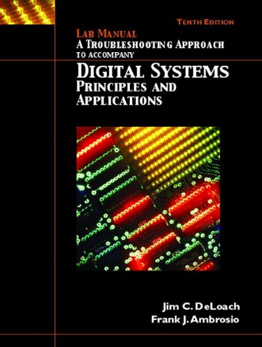 Lab Manual - A Troubleshooting Approach To Accompany - Digital Systems: Principles and ...