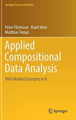 Applied Compositional Data Analysis: With Worked Examples in R (Springer Series in Statistics ...