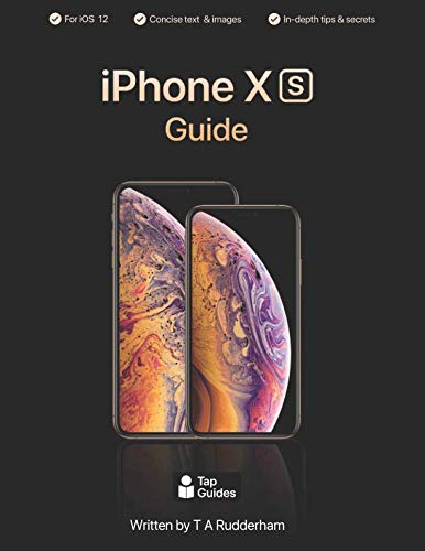 iPhone XS Guide: The Ultimate Guide to iPhone XS, iPhone XS Max, & iOS ...