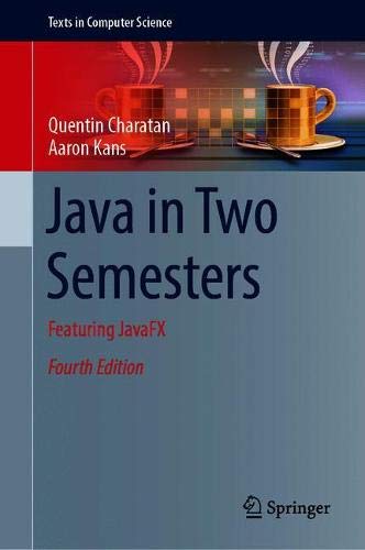 Java in Two Semesters: Featuring JavaFX (Texts in Computer Science ...