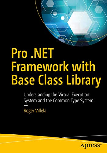 Pro .NET Framework with the Base Class Library: Understanding the ...