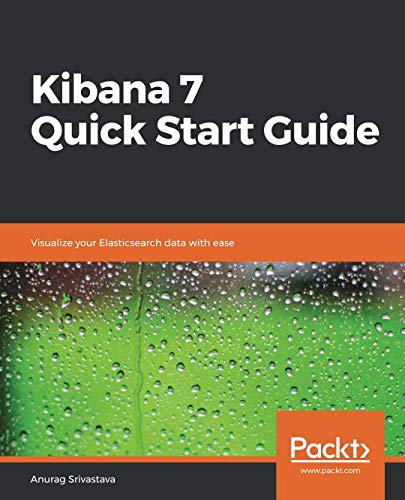 Kibana 7 Quick Start Guide: Visualize your Elasticsearch data with ease | 天瓏網路書店