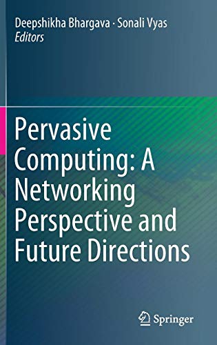 Pervasive Computing: A Networking Perspective and Future Directions ...