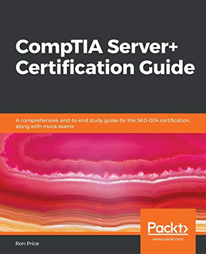 CompTIA Server+ : Certification Guide: A comprehensive, end-to-end ...