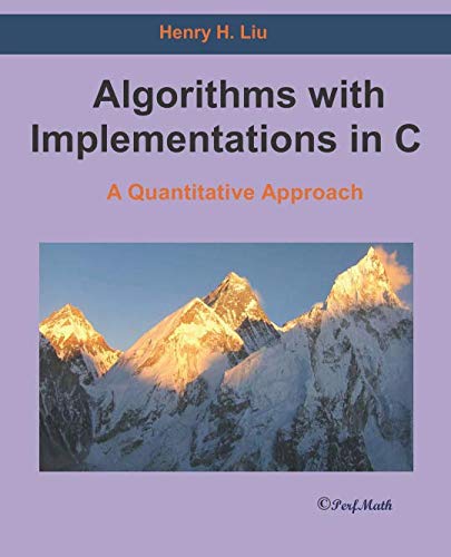 Algorithms with Implementations in C: A Quantitative Approach ...