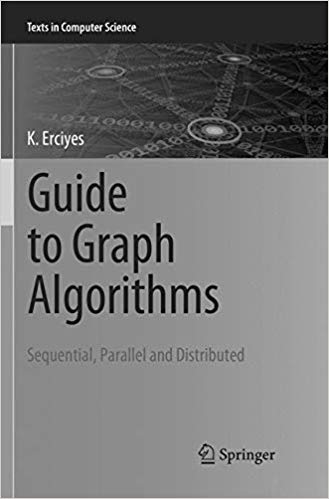 Guide to Graph Algorithms: Sequential, Parallel and Distributed (Softcover Reprint of the ...