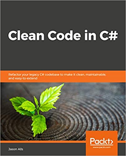 Clean Code In C Refactor Your Legacy C Code Base And Improve Application Performance By