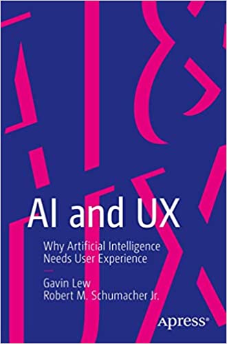 AI and UX: Why Artificial Intelligence Needs User Experience (Paperback) | 天瓏網路書店