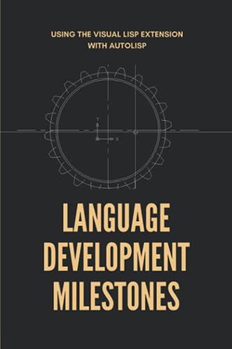 Language Development Milestones: Using The Visual LISP Extension With AutoLISP: Integrated ...