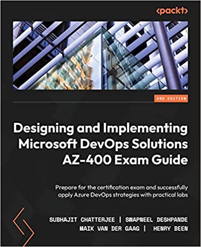 Designing and Implementing Microsoft DevOps Solutions AZ-400 Exam Guide ...