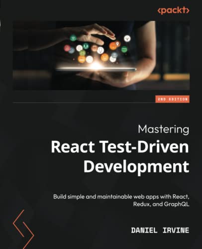 Mastering React Test-Driven Development - Second Edition: Build simple ...