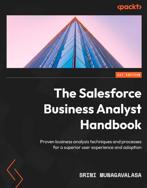 The Salesforce Business Analyst Handbook: Proven business analysis ...