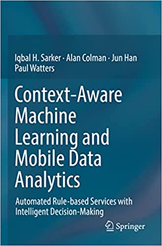 Context-Aware Machine Learning and Mobile Data Analytics: Automated Rule-Based Services with ...