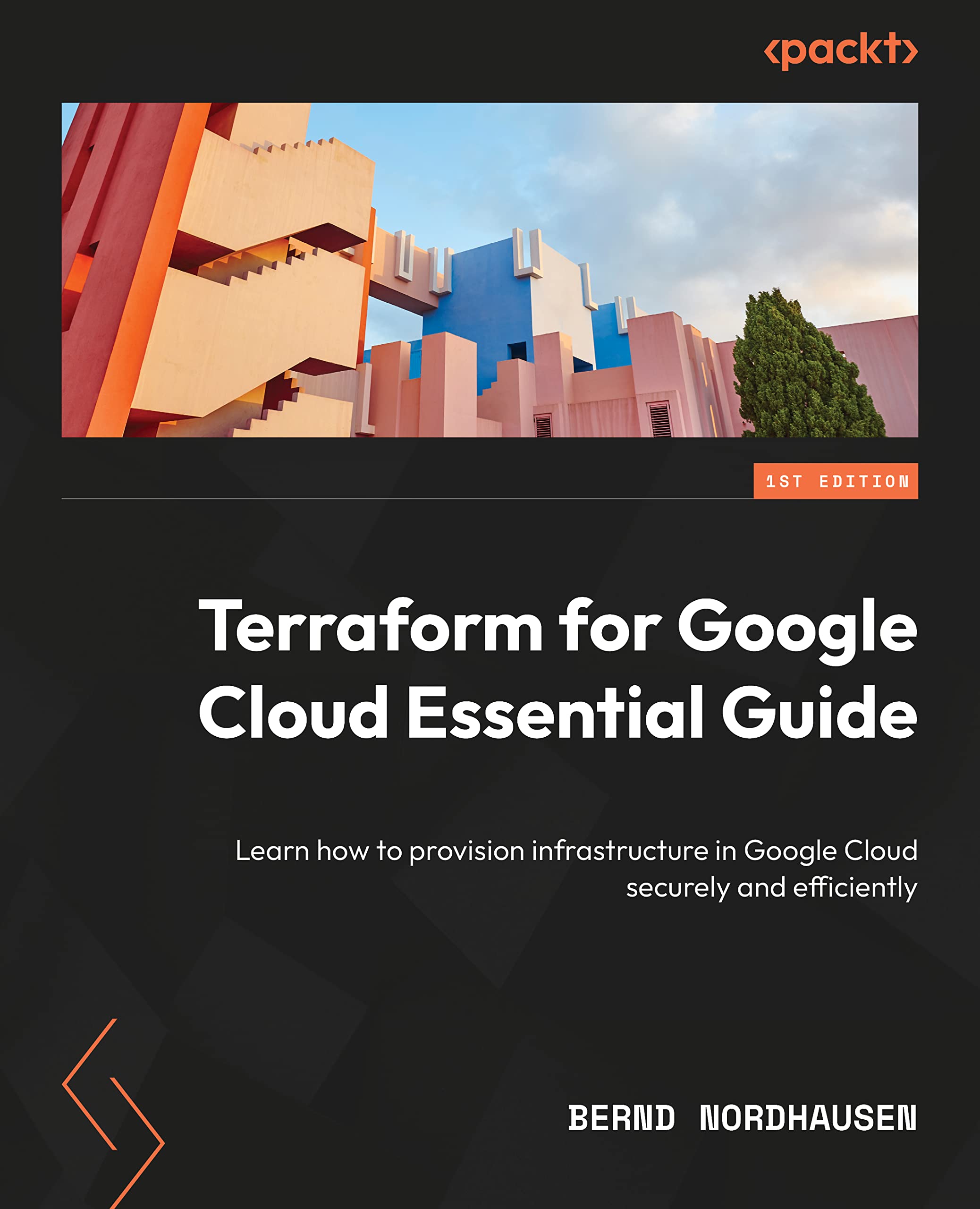 Terraform for Google Cloud Essential Guide: Learn how to provision infrastructure in Google ...