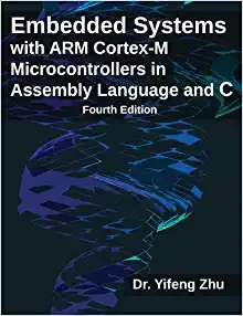 Embedded Systems with ARM Cortex-M Microcontrollers in Assembly Language and C, 4/e (Paperback ...
